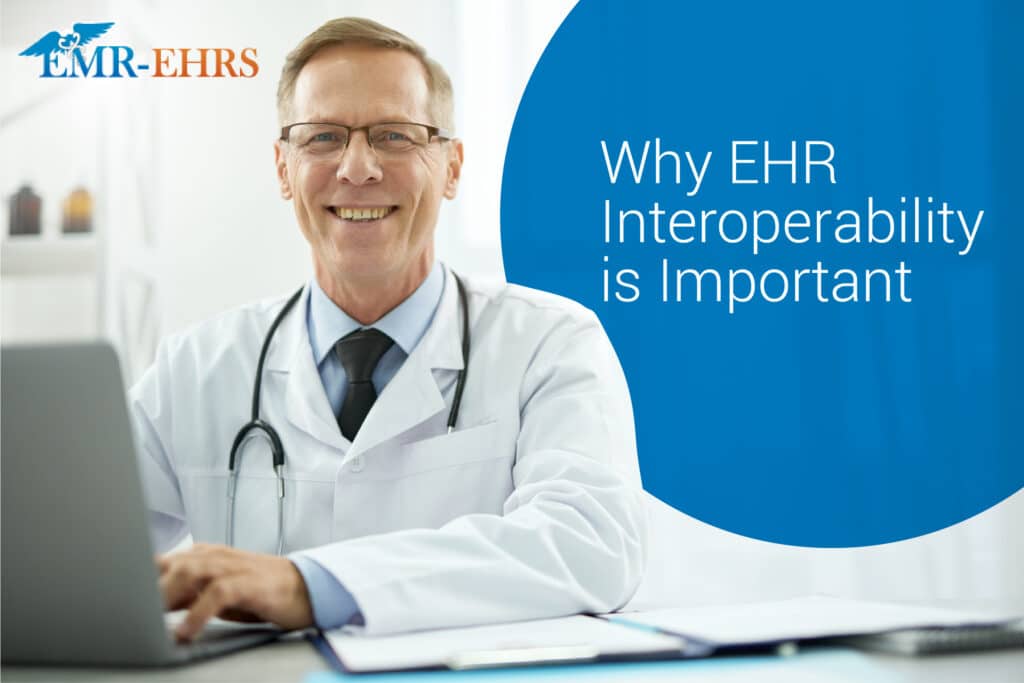 Why EHR Interoperability is Important - EMR-EHRS